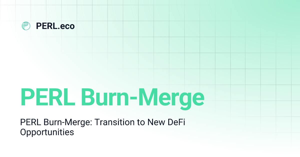 PERL Burn-Merge | PERL.eco